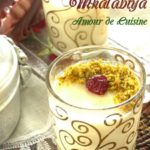 Mahalabiya, mhalbia ou mahalabia - Amour de cuisine